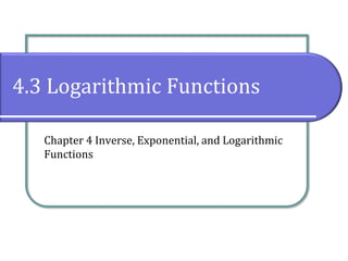 4.3 Logarithmic Functions | PPT