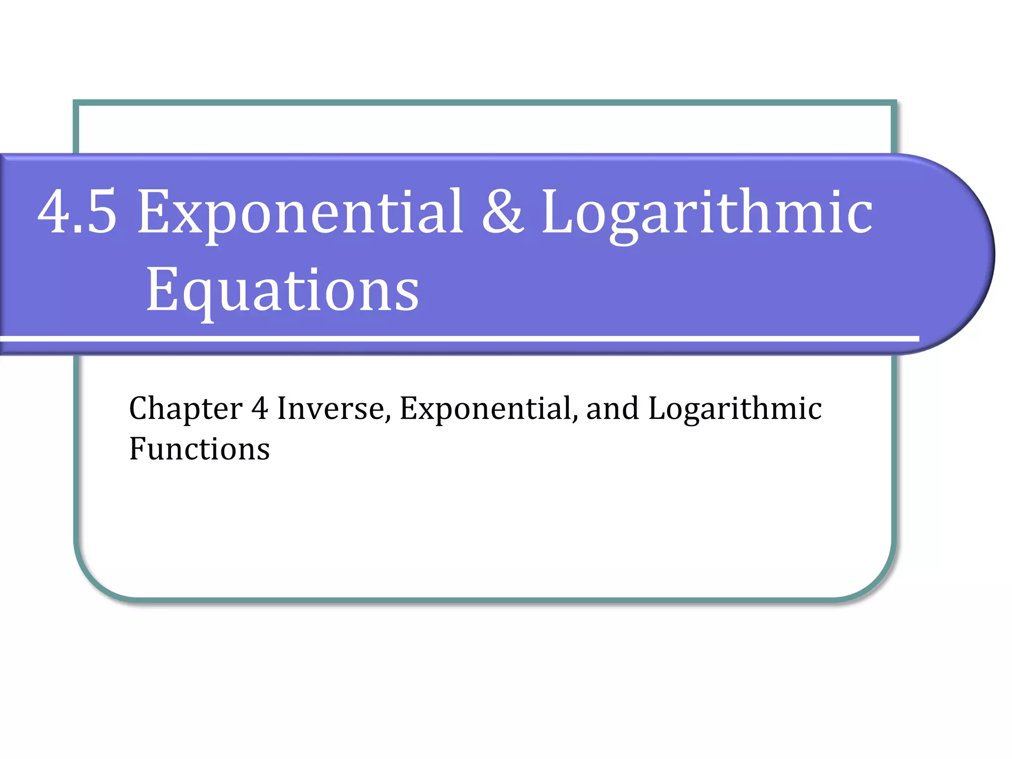 4.5 Exponential and Logarithmic Equations | PDF