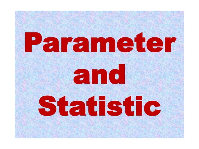 4. parameter and statistic | PPTX