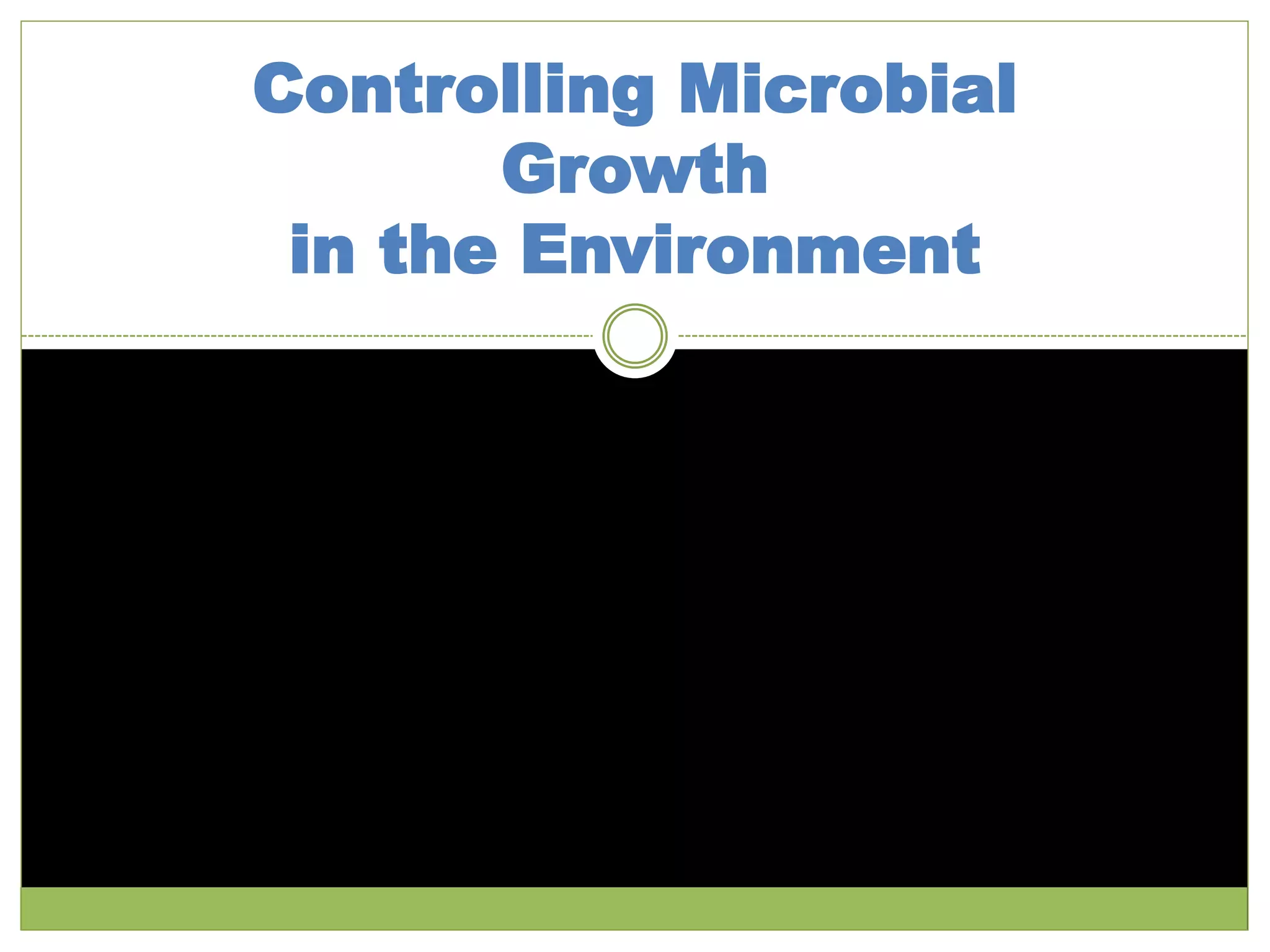 Controlling Microbial Growth in the Environment | PPTX