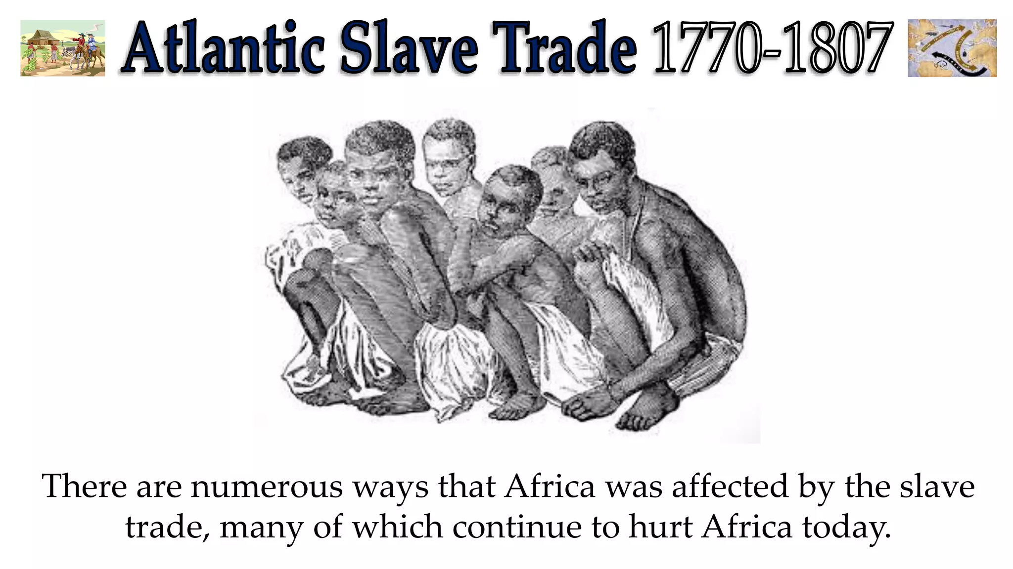 Atlantic Slave Trade - effects on africa | PPTX