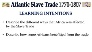 Atlantic Slave Trade - effects on africa | PPTX