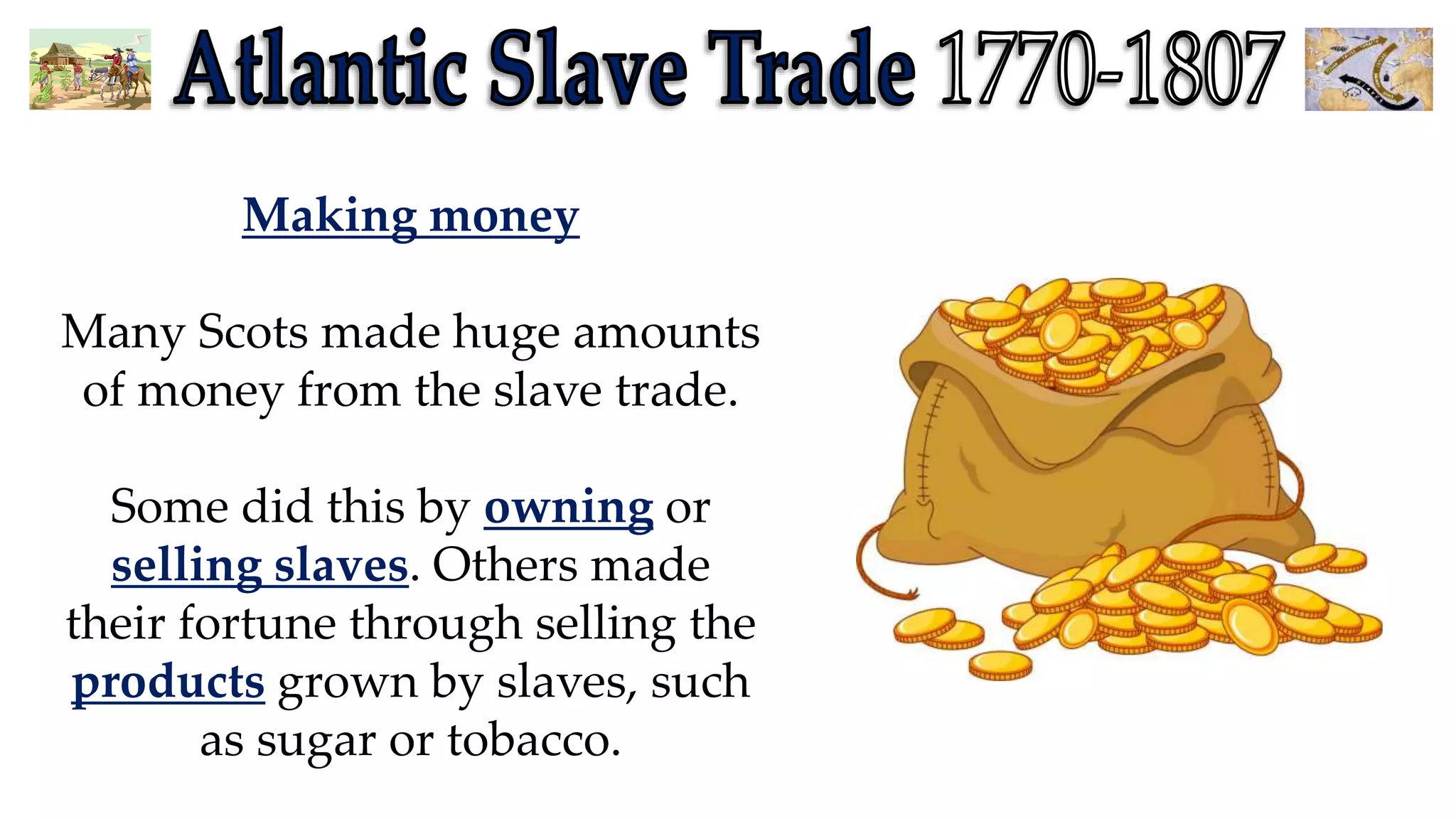Atlantic Slave Trade - Scotland and slavery | PPTX