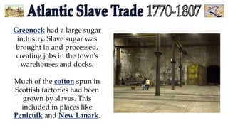 Atlantic Slave Trade - Scotland and slavery | PPTX