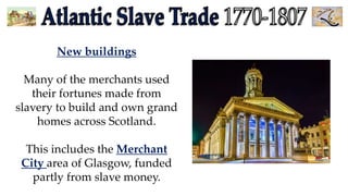 Atlantic Slave Trade - Scotland and slavery | PPT
