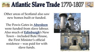 Atlantic Slave Trade - Scotland and slavery | PPT