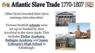 Atlantic Slave Trade - Scotland and slavery | PPT