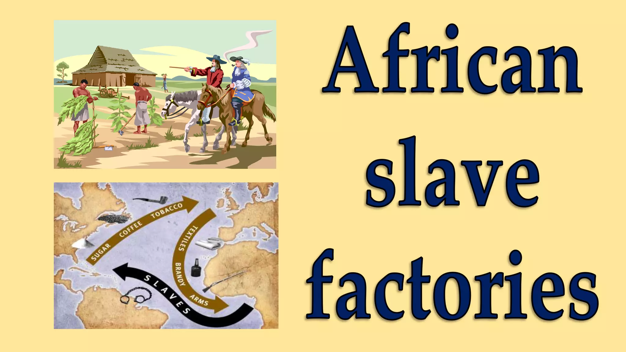 Atlantic Slave Trade - slave factories | PPTX