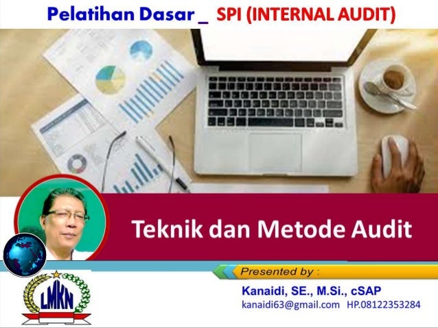 Teknis dan Metode Audit _Pelatihan Dasar "Satuan Pengawasan Internal (SPI)" | PPT