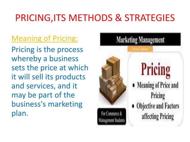 PRICING ITS METHODS AND STRATEGIES.pptx | Marketing and Advertising ...