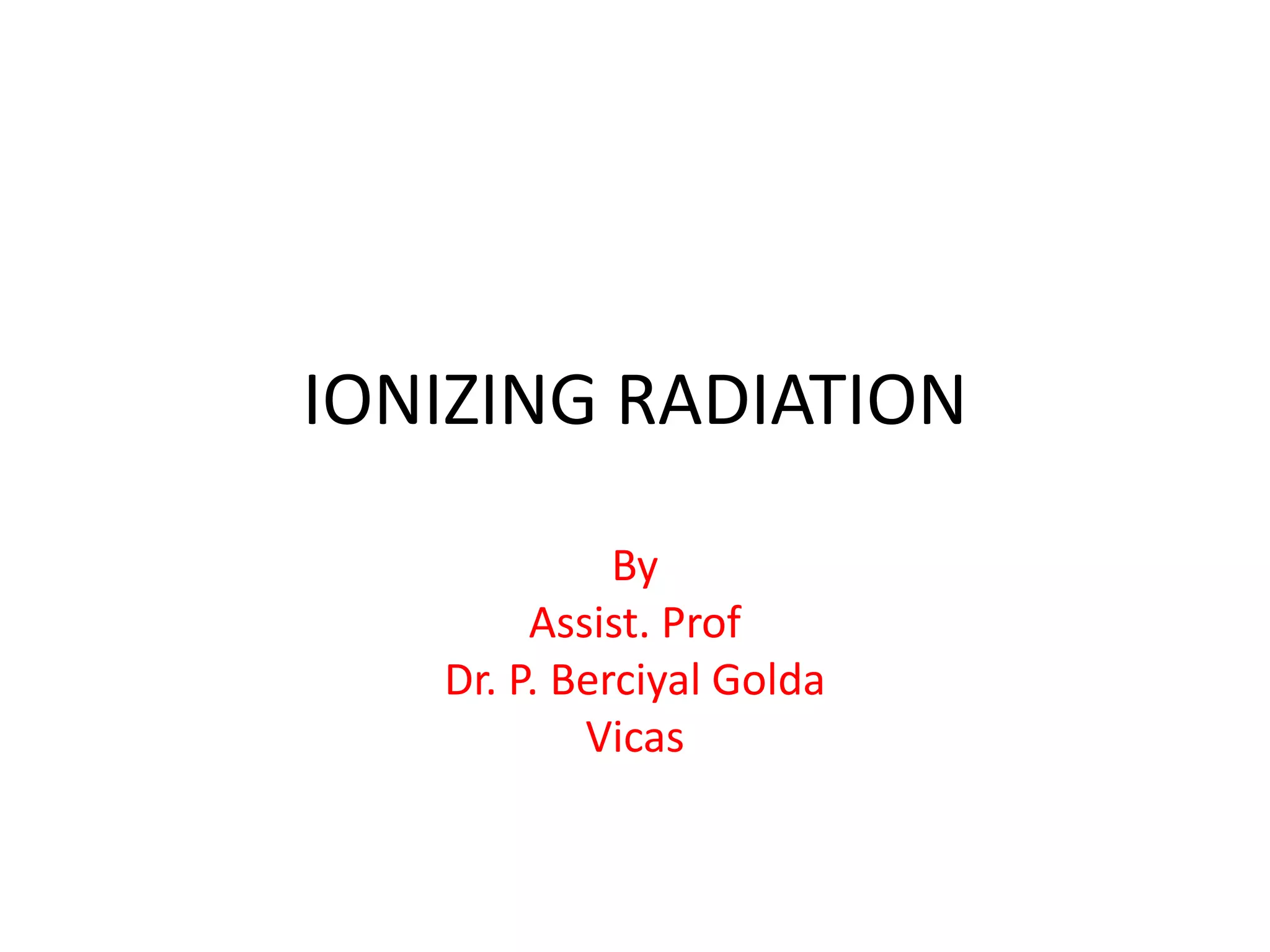 IONIZING RADIATION | PPTX