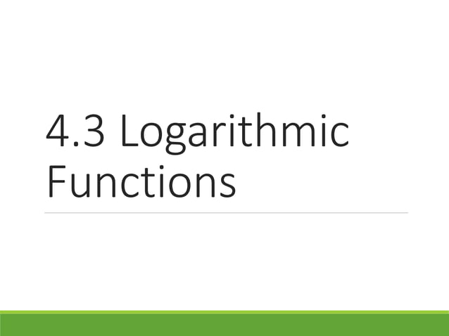4 3 Logarithmic Functions Pptx