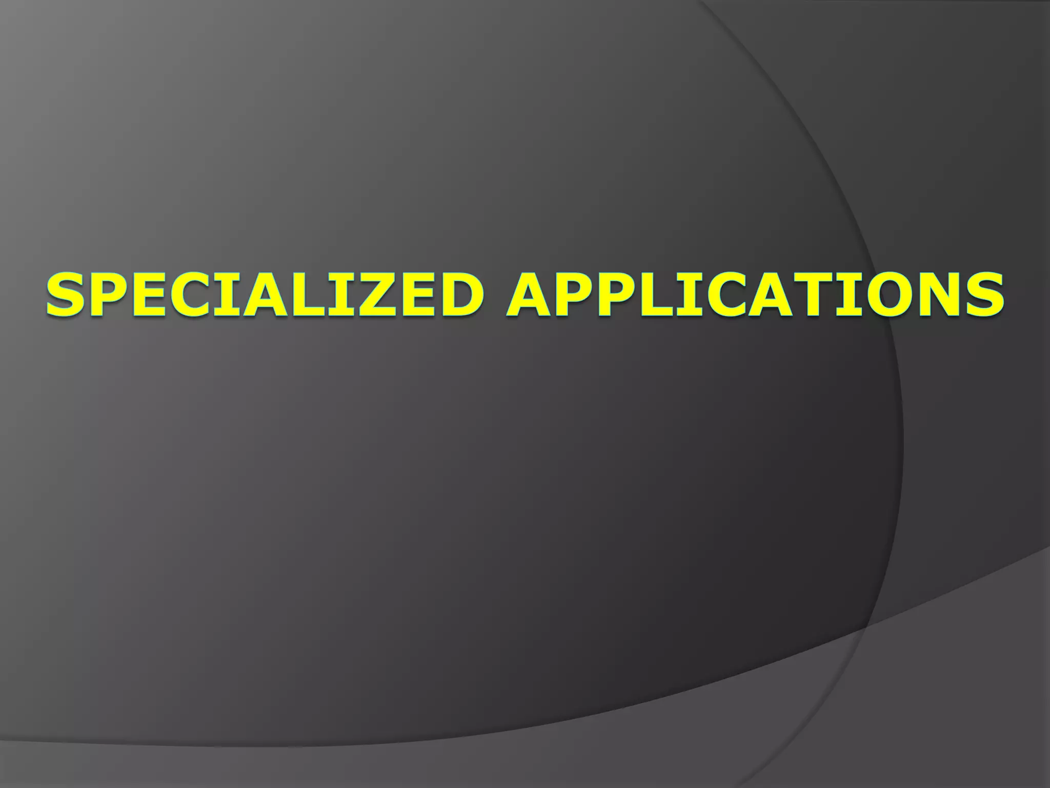 Specialized Application.pdf | Computer Animation | Computer Software and Applications