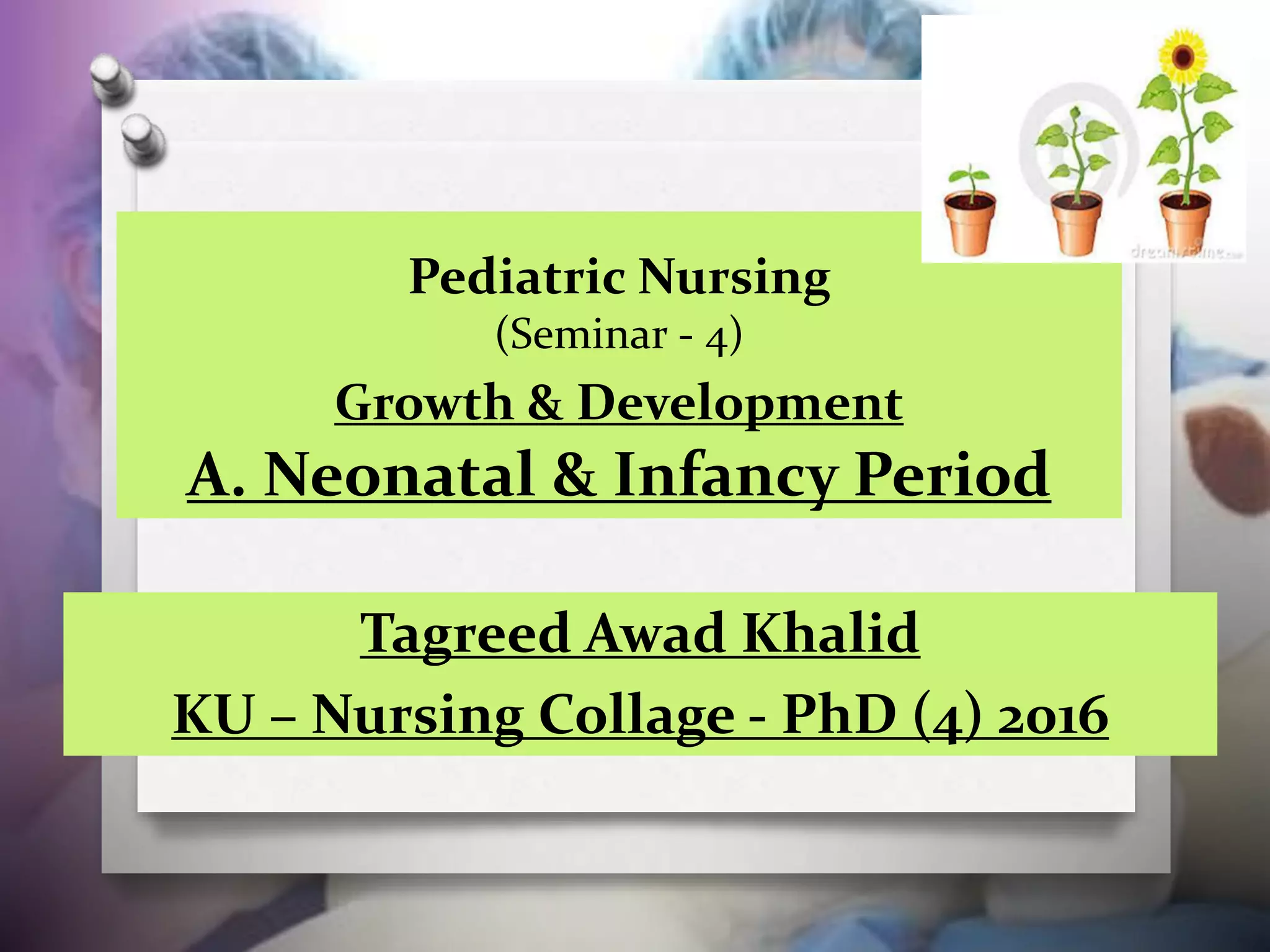 4. Neonatal & Infancy period.pptx