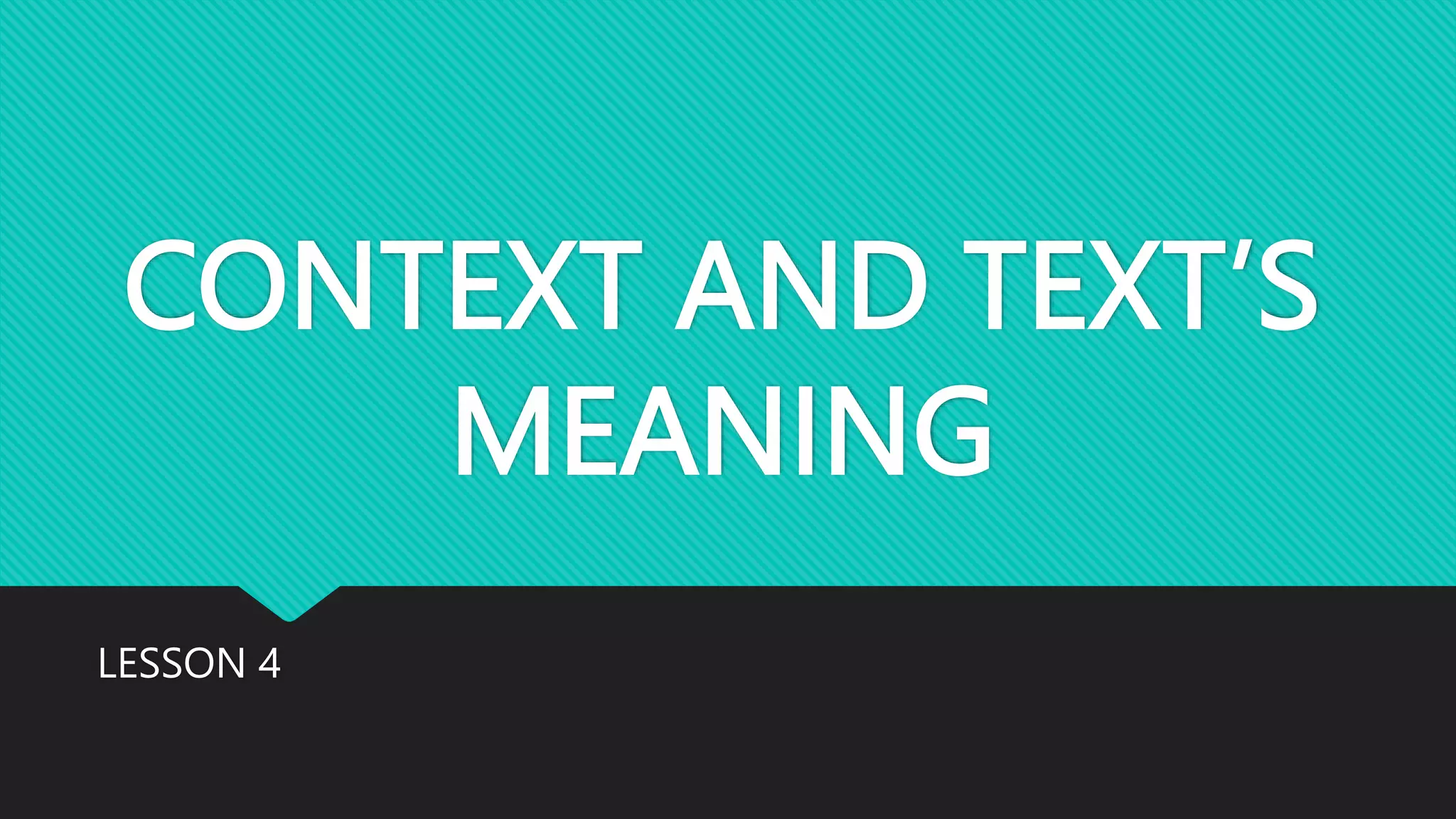4.-Context-and-Texts-Meaning.pptx