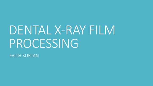 4. Dental X-Ray Film And Film Processing.pptx | Dental Health ...