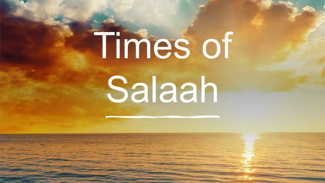 4.1) Lesson 5 and 6 times of salaah, forbidden times.pptx