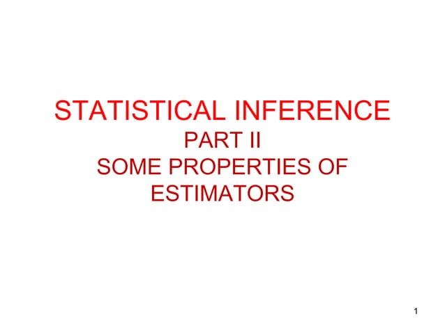 SOME PROPERTIES OF ESTIMATORS - 552.ppt | Programming Languages | Computing