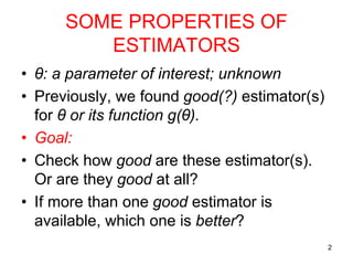 SOME PROPERTIES OF ESTIMATORS - 552.ppt