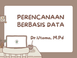 4. PERENCANAAN BERBASIS DATA.pdf