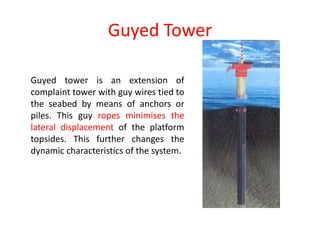 Guyed Tower Platform