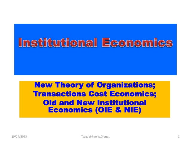 4. Institutional Economics (IE) Theory of the Firm Tsega.pptx