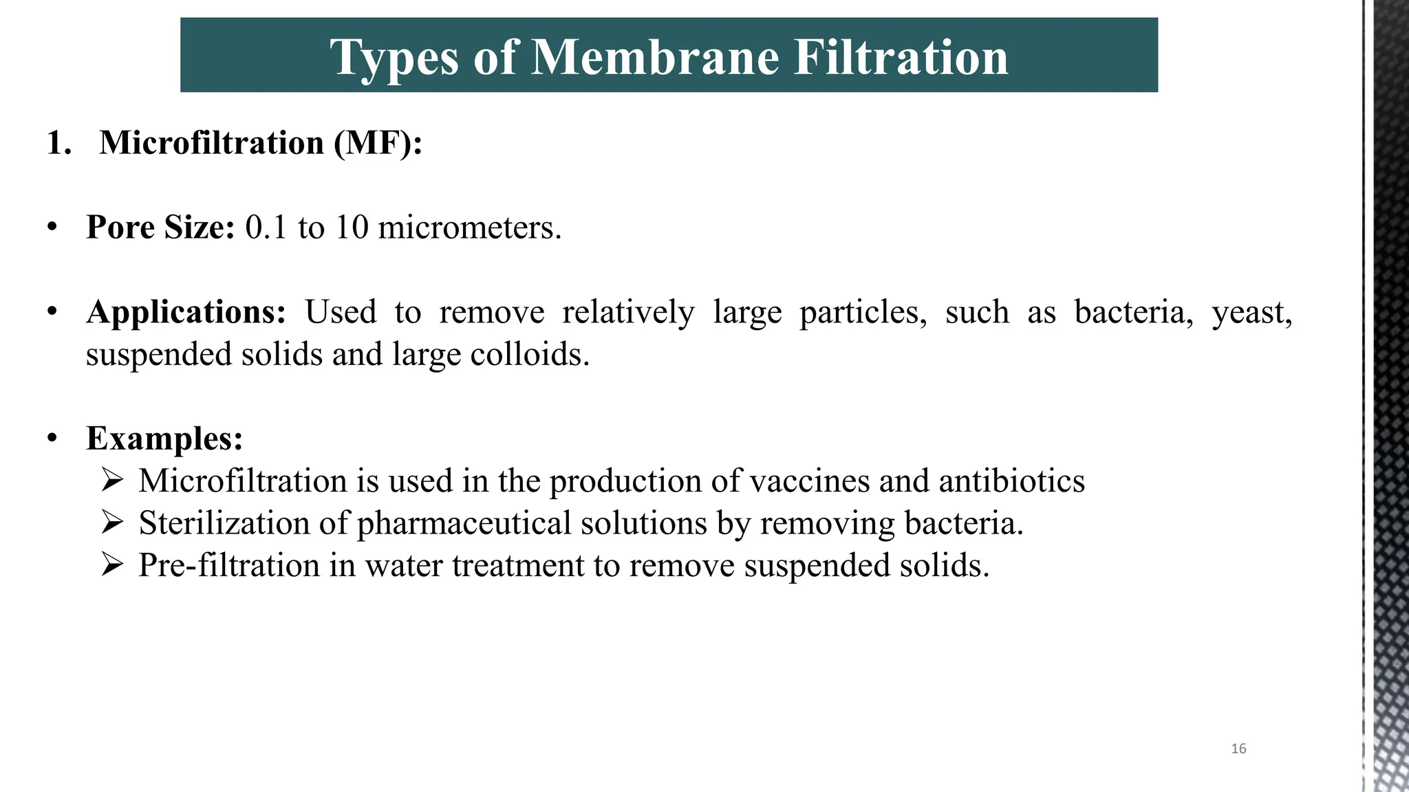 Membrane filtration technology specifically used during processing and ...