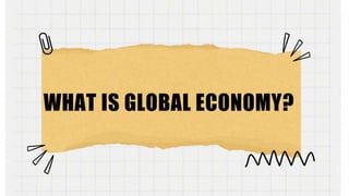 4. L4 Global Economy, Market Integration & Interstate System (Prelim).pptx