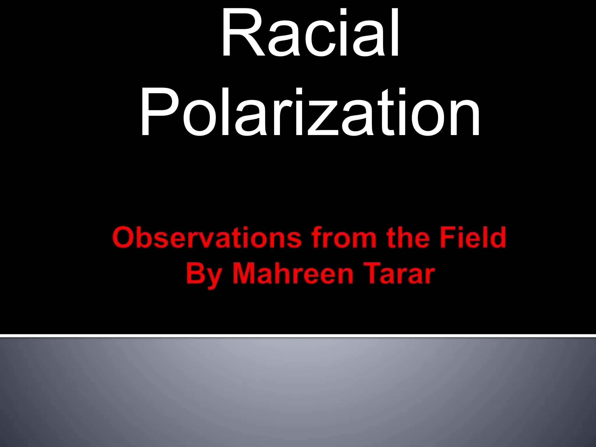 4. Racial polarization 01 by mahreen tarar | PPT