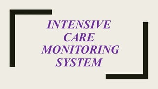 4.Intensive care monitoring system .pptx