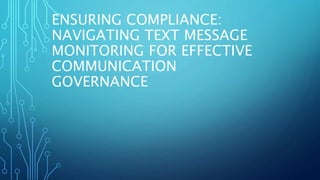 Ensuring Compliance: Navigating Text Message Monitoring for Effective ...
