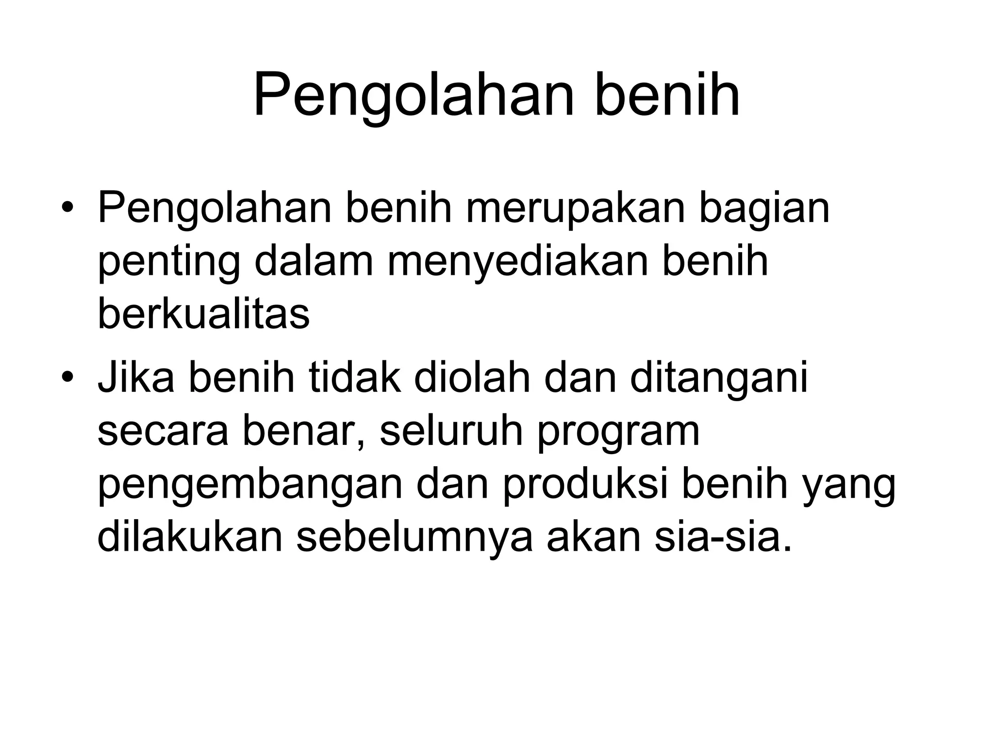 penanganan, pengolahan, pemilihan benih serta teknik panen | PPT