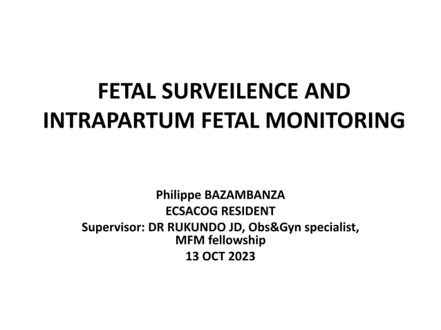4. FETAL SURVEILENCE AND INTRAPARTUM FETAL MONITORING - Copy.pptx