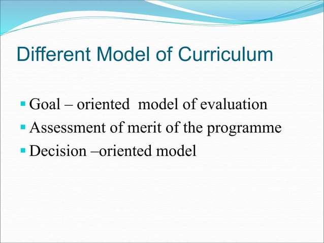 Curriculum Design, Implementation and Evaluation | PPT | Educational Assessment | Education