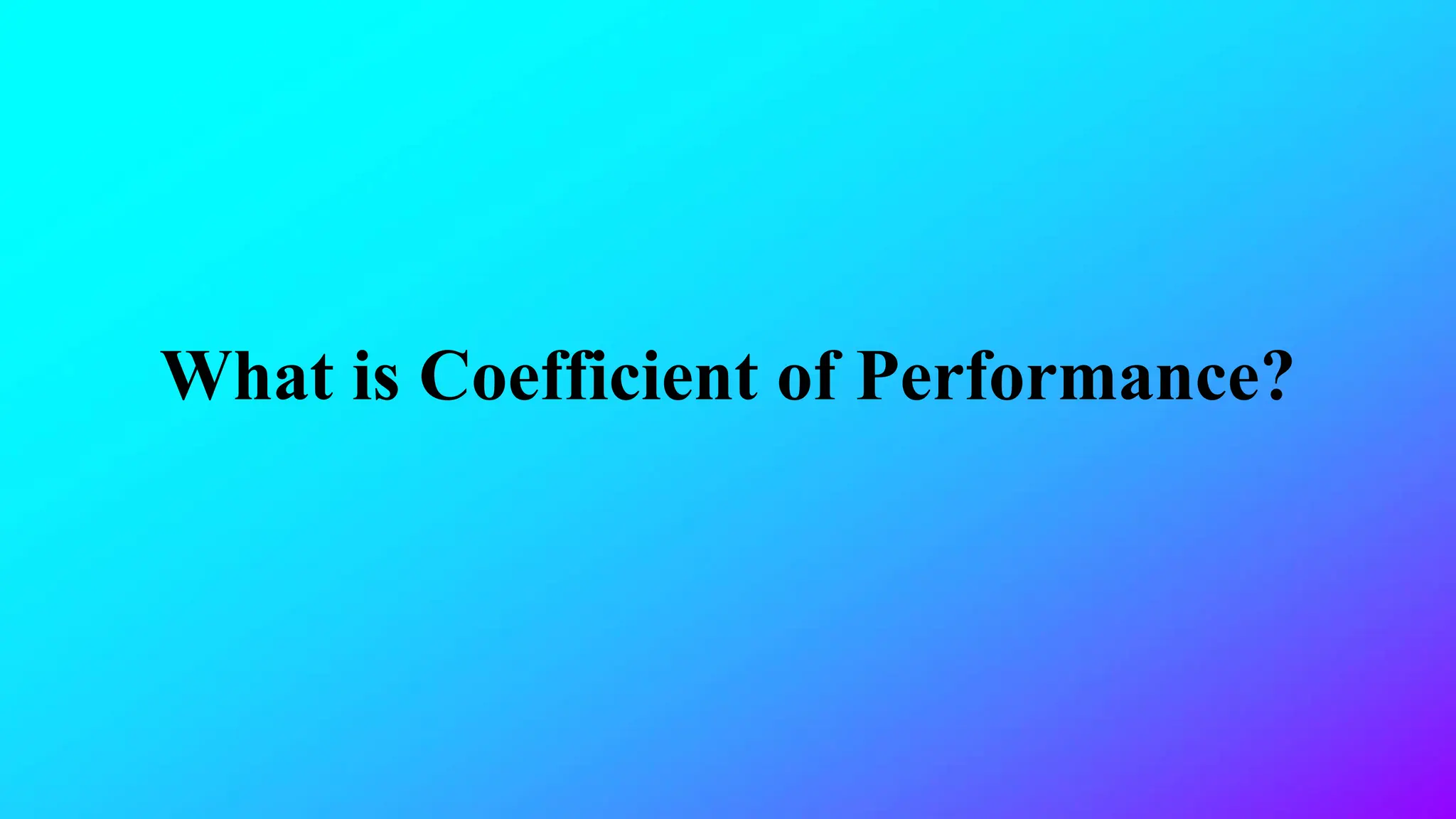 4.4 Coefficient of Performance Report.pptx