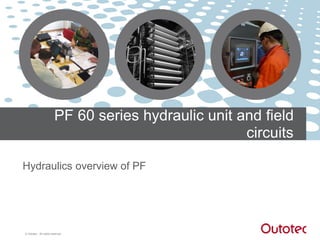 4.2 PF60 series hydraulic unit and field circuits (1).pptx
