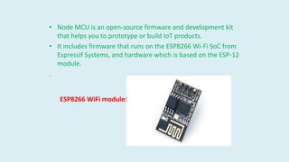 Introduction to Node MCU as a brain of Internet of Things | PPTX