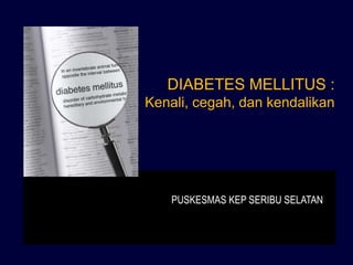 4 Diabetes Mellitus 1 Kenali Cegah Dan Kendalikan Ppt