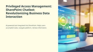 SharePoint Chatbot: Revolutionizing Business Interactions and Efficiency | PPT