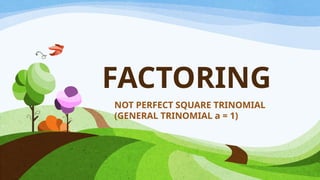 4. FACTORING NOT PST A=1.pptx MATHEMATICS | PPTX