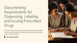 4.1. Documenting-Requirements-for-Dispensing-Labeling-and-Issuing ...