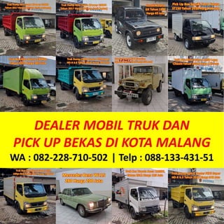 WA 082.228.710.502 Dealer Mobil Truk Bekas Harga 200 Jutaan di Kota Malang | PDF