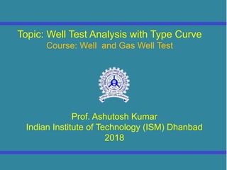 Well test Analysis Drill Stem Testing Type Curve.pptx