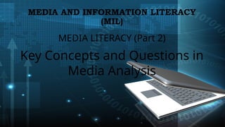 4.MIL Media Literacy (Part 2)- Key Concepts and Questions to Ask in ...