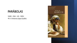 4. Parábolas (de Jesús según el evangelio de Marcos) | PPTX