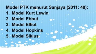 4. Jenis-Model-Perbedaan PTK dg Lainnya.pptx