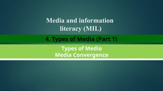 4. Types of Media (Part 1)- Types of Media and Media Convergence.pptx