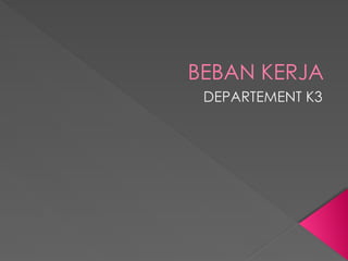 4. BEBAN KERJA, PENGERTIAN DAN JENIS BEBAN KERJA | PPTX
