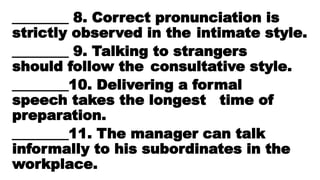 ORAL COMMUNICATION DIFFERENT TYPES OF SPEECH STYLES.pptx