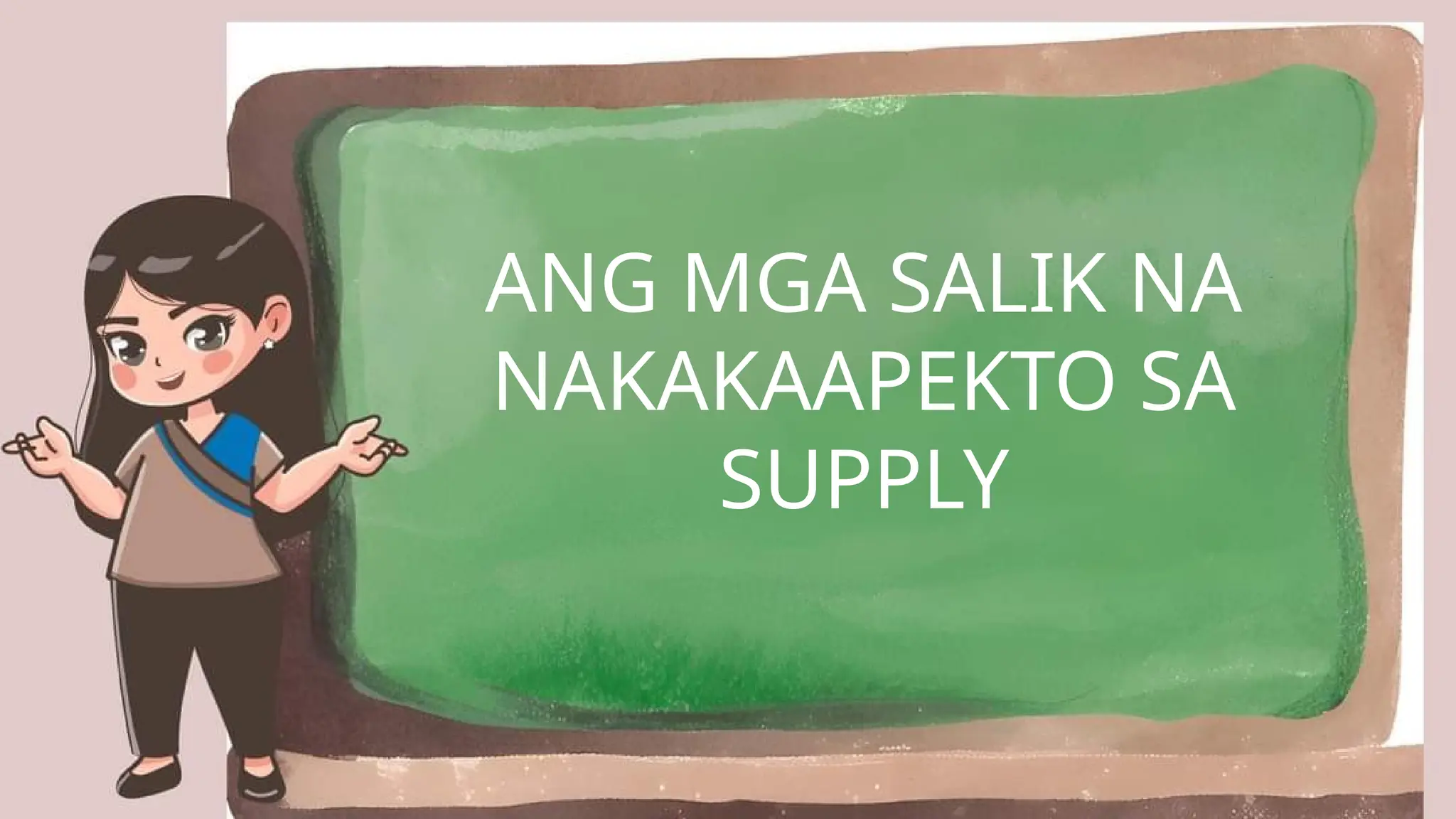 ANG MGA SALIK NA NAKAKAAPEKTO SA SUPPLY.pptx
